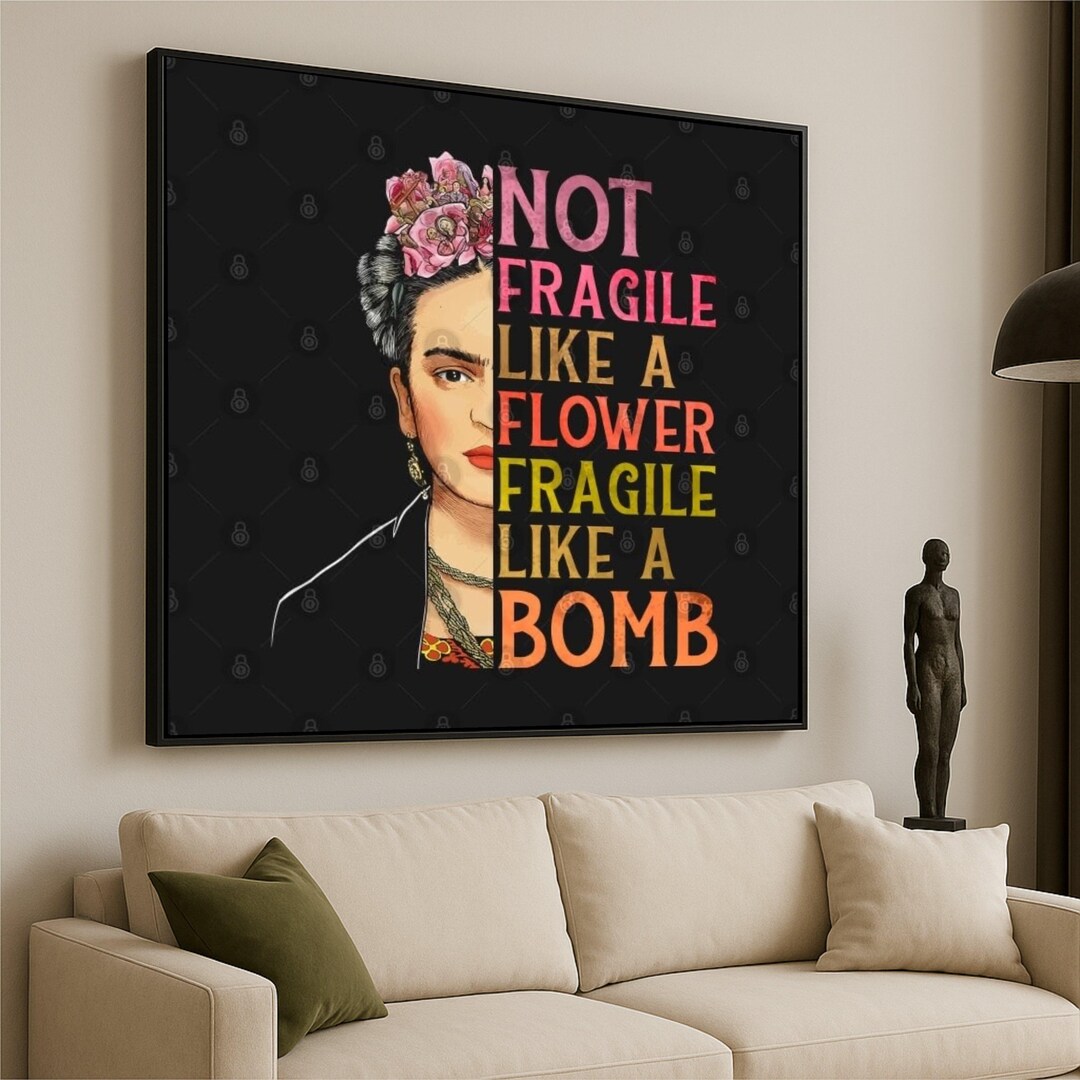 Frida Kahlo Inspirational Quote Canvas, Not Fragile Like a Flower Wall ...