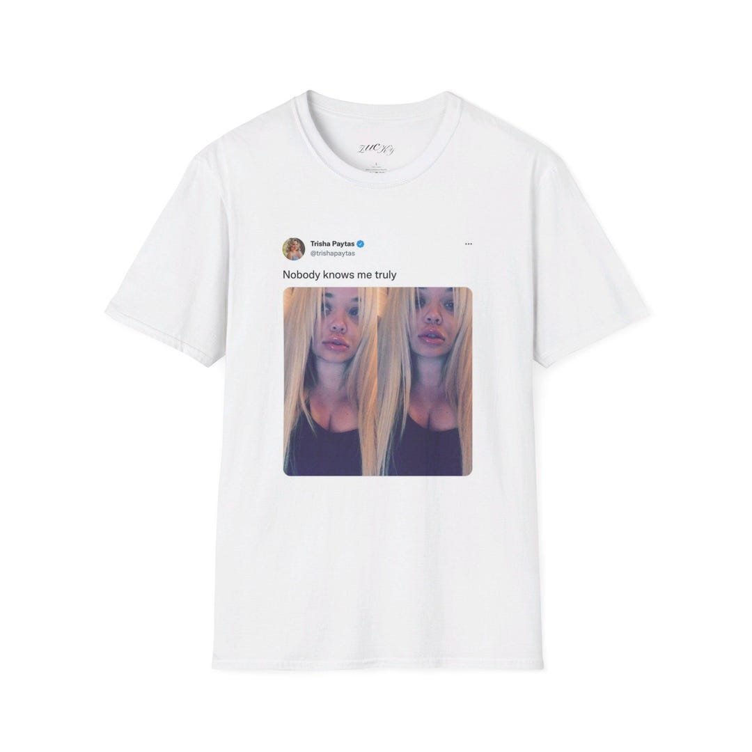 Trisha Paytas "nobody Knows Me Truly" Tweet/twitter Post T-shirt - Etsy