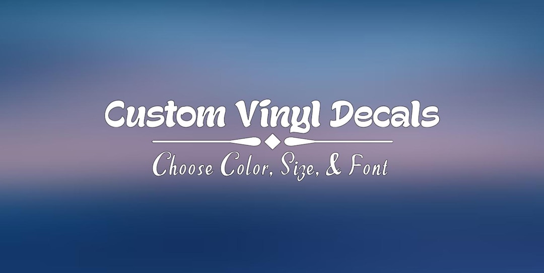 Custom Vinyl Decal for Car, Laptop, Wall, Window, Tumbler Personalized ...