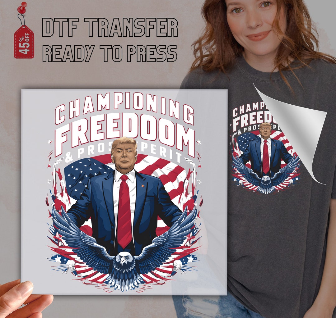 Championing Freedom Triumph Sign Trump 47 Dtf Transfer, America Flag ...
