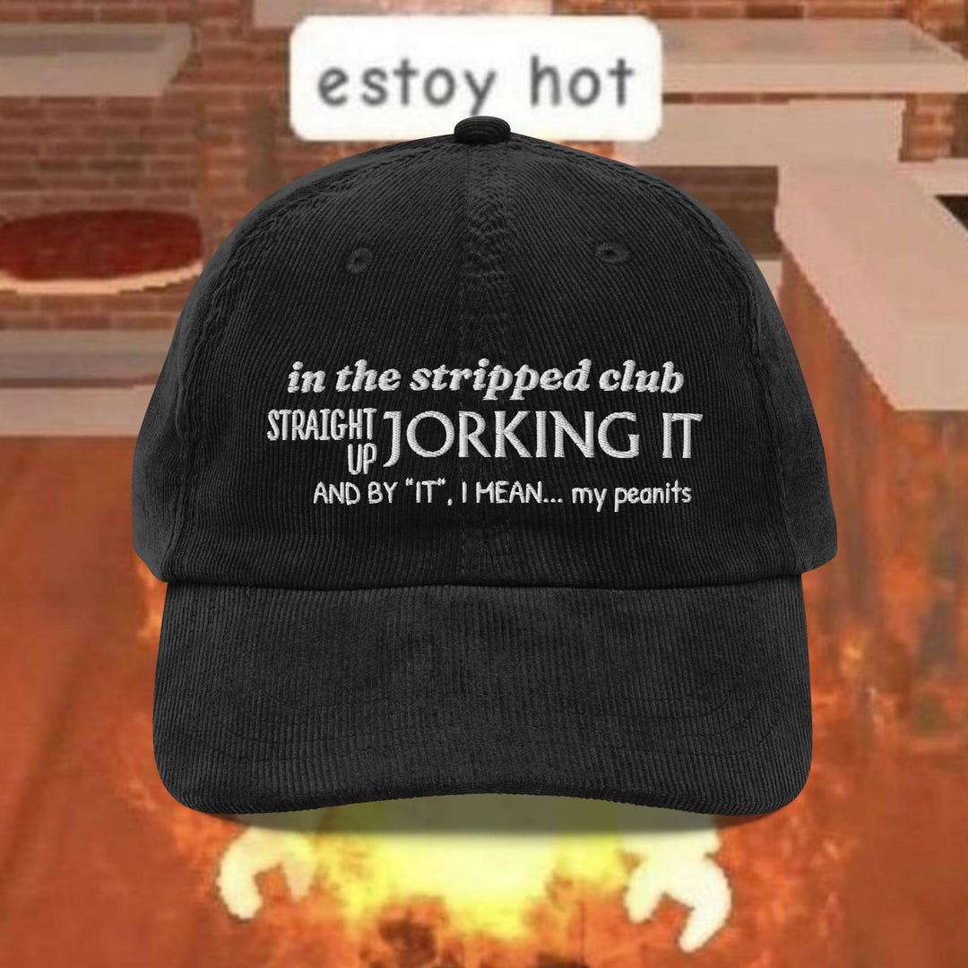 Jorking It Meme Embroidered Corduroy Hat | Cursed Hat, Weirdly Specific ...