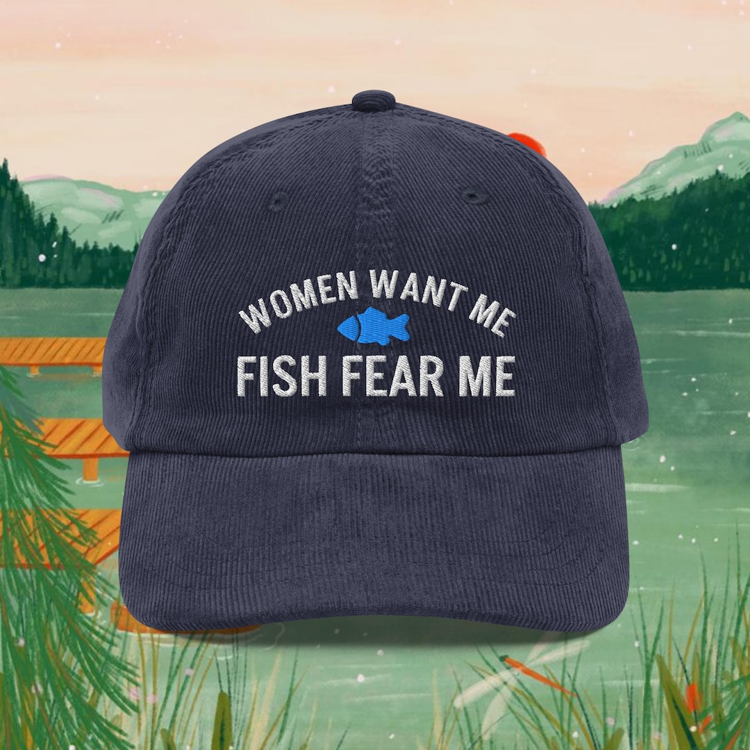 Women Want Me, Fish Fear Me Funny Embroidered Hat | Fishing Meme Gift ...