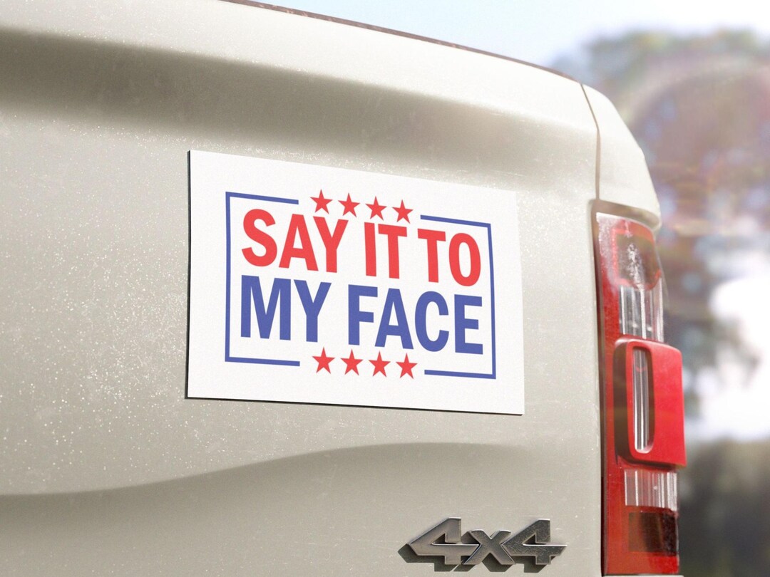 Kamala Harris, Kamala Harris Bumper Sticker, Say It to My Face, Vote ...