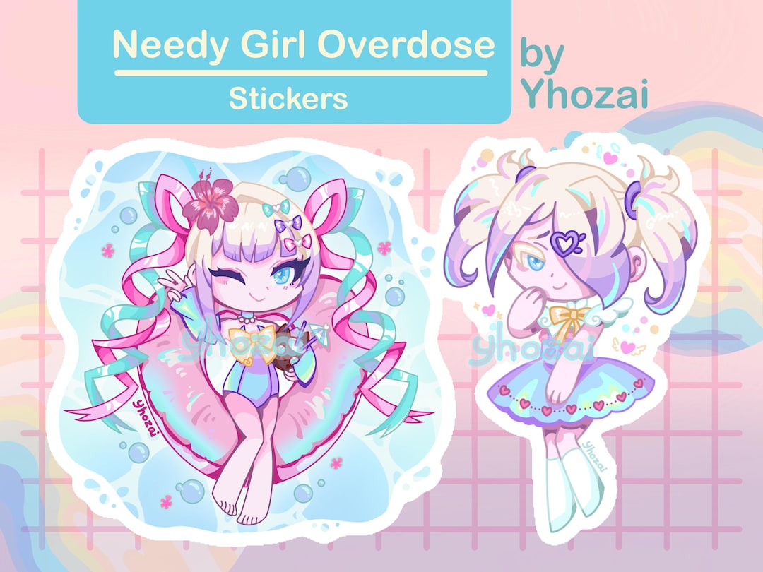 Needy Girl Overdose | Needy Streamer Overload | Stickers | Kangel Ame ...