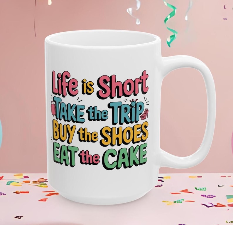 Life is Short Mug, Motivational Coffee Mug, Self Love Coffee Cup, Seize ...