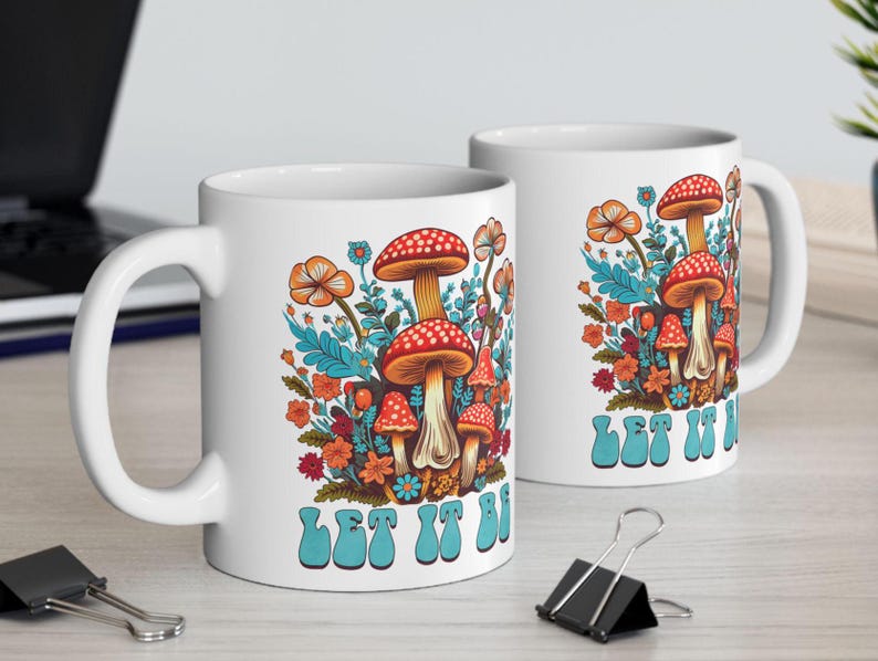 Let It Be Coffee Mug, Mushroom Coffee Mug, Hippie Coffee Mug, Mushroom ...