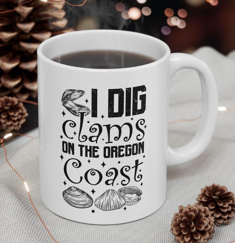 I Dig Clams on the Oregon Coast Mug, Clam Digging Coffee Mug, Oregon ...