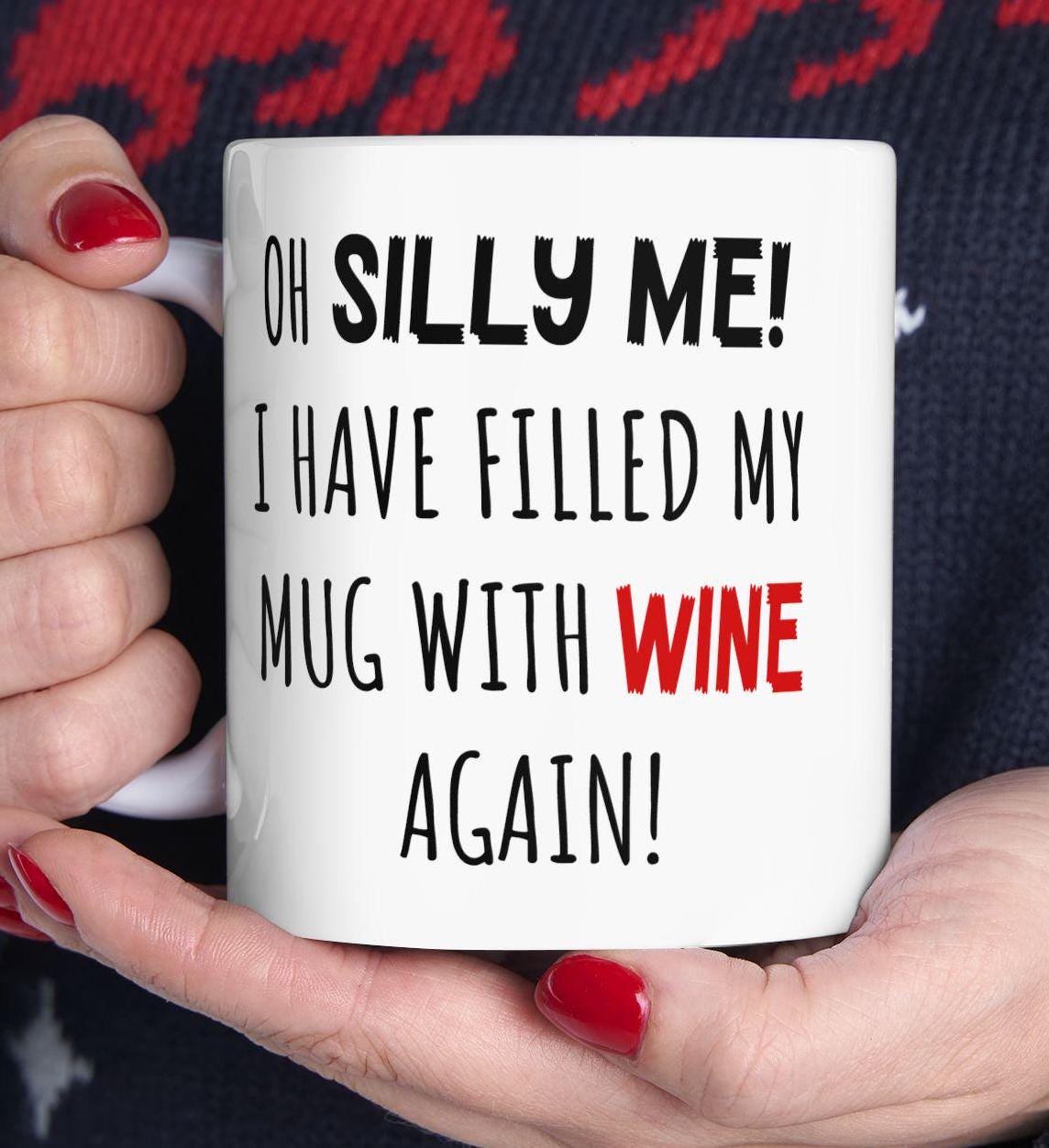 Silly Me Wine Mug, Wine Lover Gift, Funny Wine Gift, Funny Wine Coffee ...