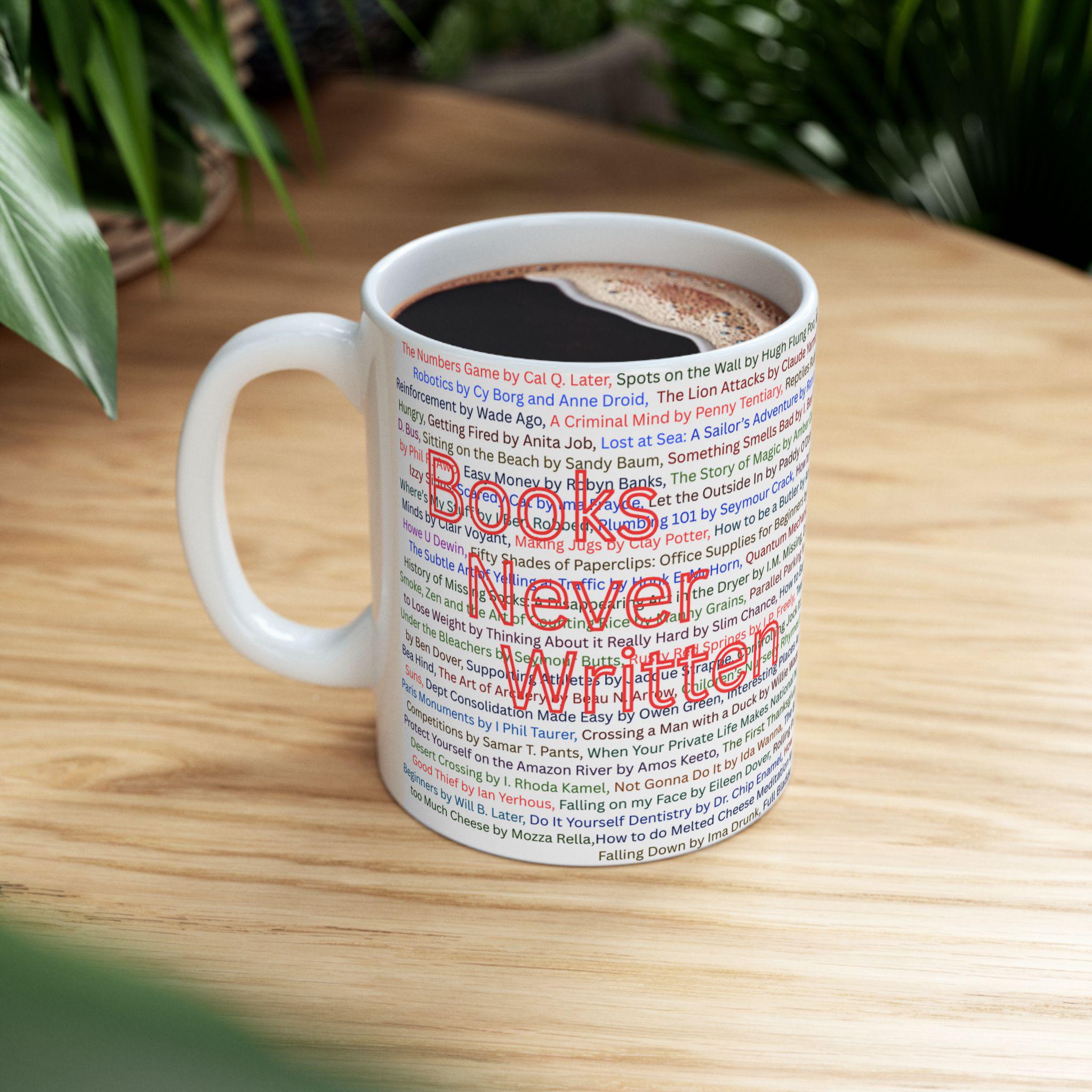 Books Never Written Coffee Mug, Funny Literary Mug, Funny Reading Mug ...