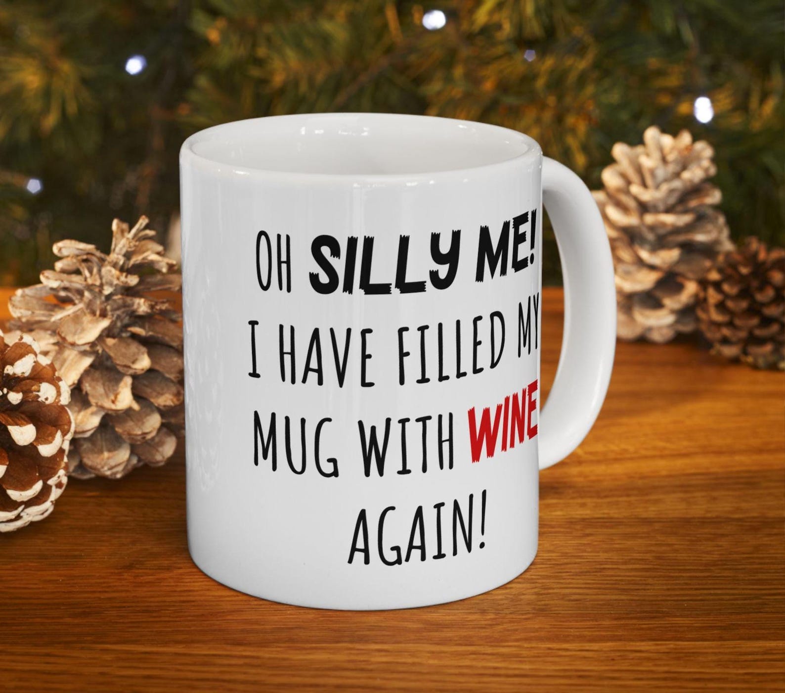 Silly Me Wine Mug, Wine Lover Gift, Funny Wine Gift, Funny Wine Coffee ...