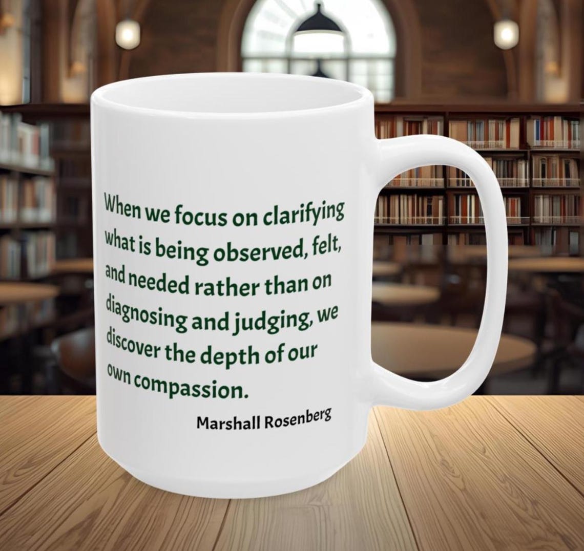 Non-violent Communication Mug, NVC Coffee Cup, Marshall Rosenberg Quote ...