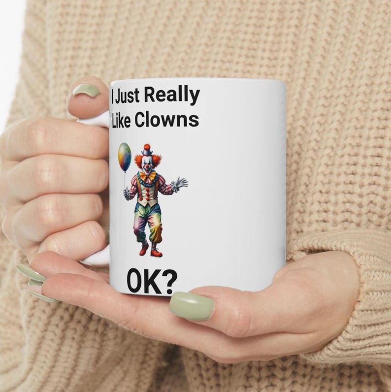 I Just Really Like Clowns Mug, Fear of Clowns Coffee Cup, Clown Phobia ...