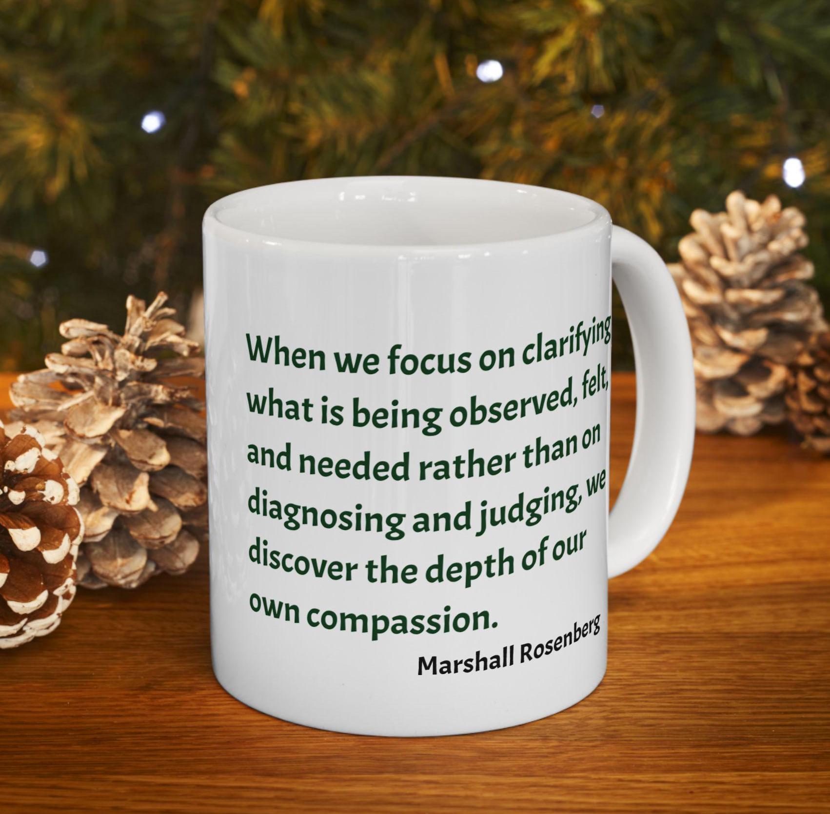 Non-violent Communication Mug, NVC Coffee Cup, Marshall Rosenberg Quote ...
