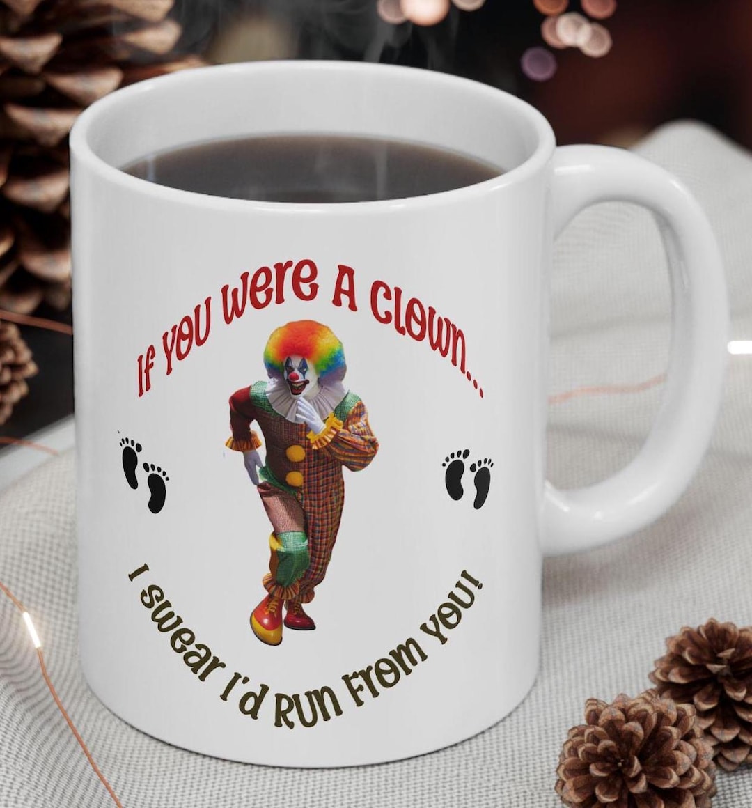 Fear of Clowns Mug, Coulrophobia Gift, Dislike Clowns Gift, Scary Clown ...