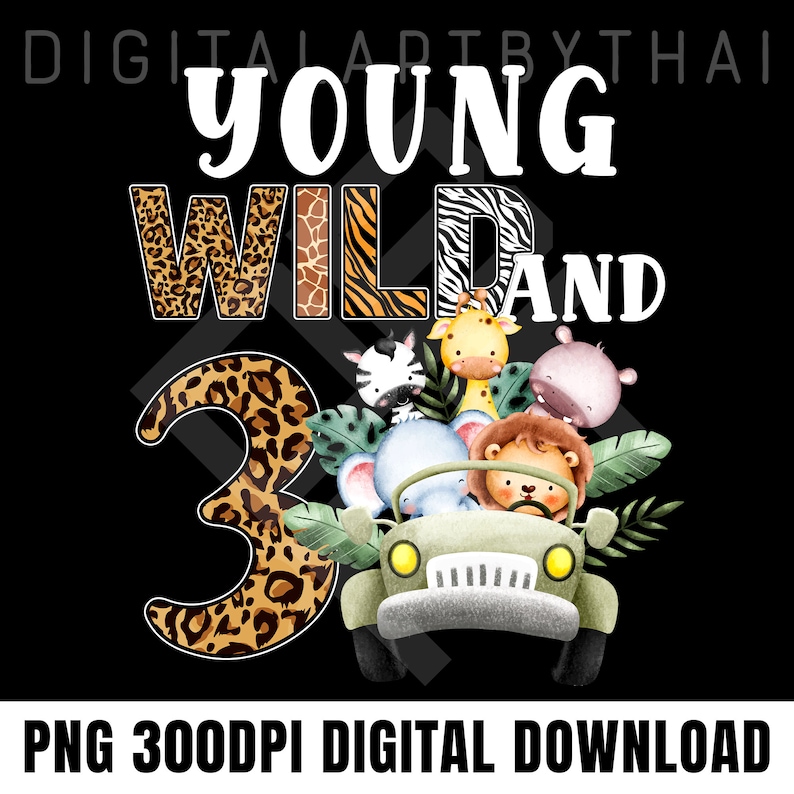 Young Wild and Three Png, Wild Birthday Theme Png, Zoo Birthday Party ...