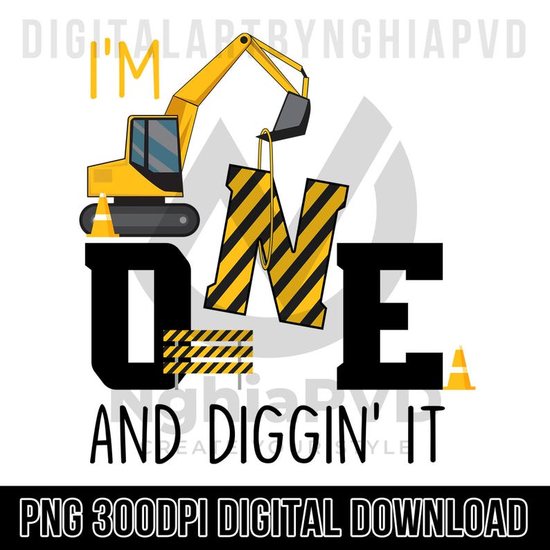 I'm 1 and Digging It Png, Construction Png, One Birthday Png, Excavator ...