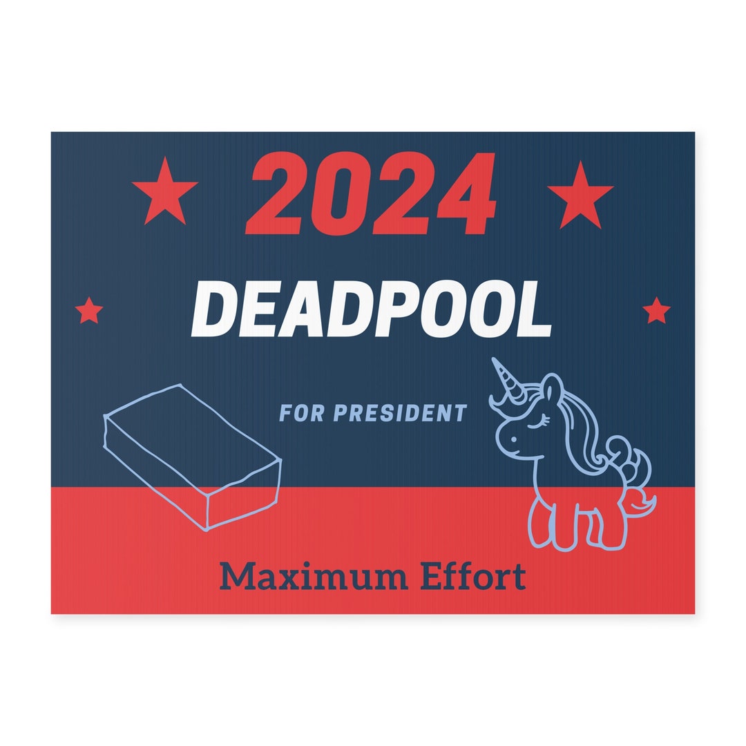 Deadpool for President Campaign Yard Sign 2024 Maximum Effort - Etsy