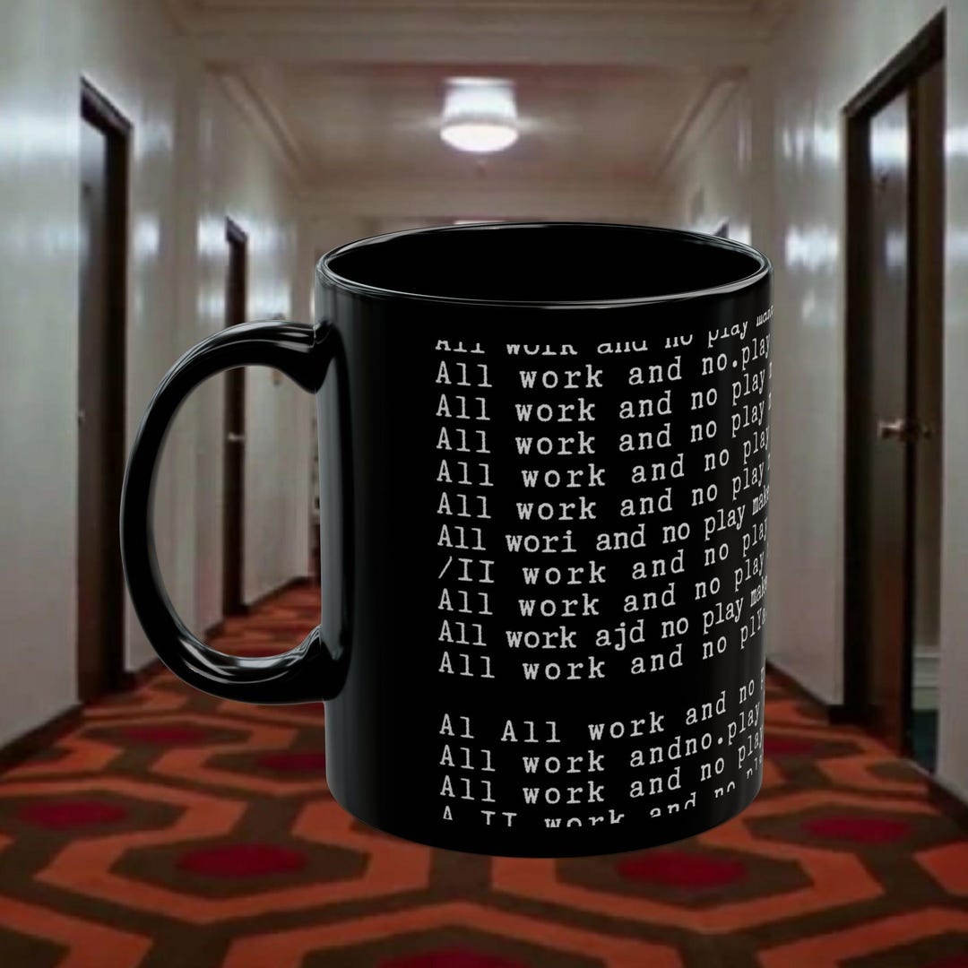All Work and No Play Make Jack a Dull Boy Mug From the Shining, Novelty ...