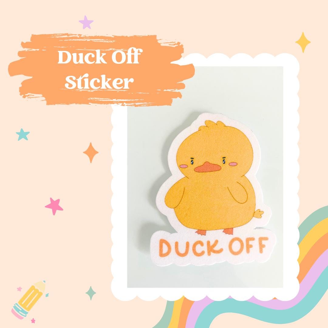 Duck off Sticker, Duck, Kawaii, Cute, Adult Sticker, Waterbottle ...