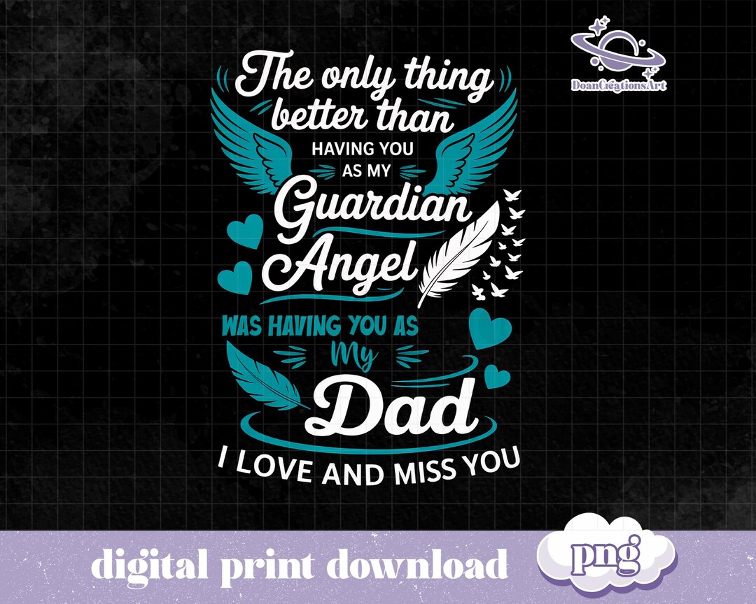 My Dad is My Guardian Angel Missing My Dad in Heaven, Dad in Heaven Png ...