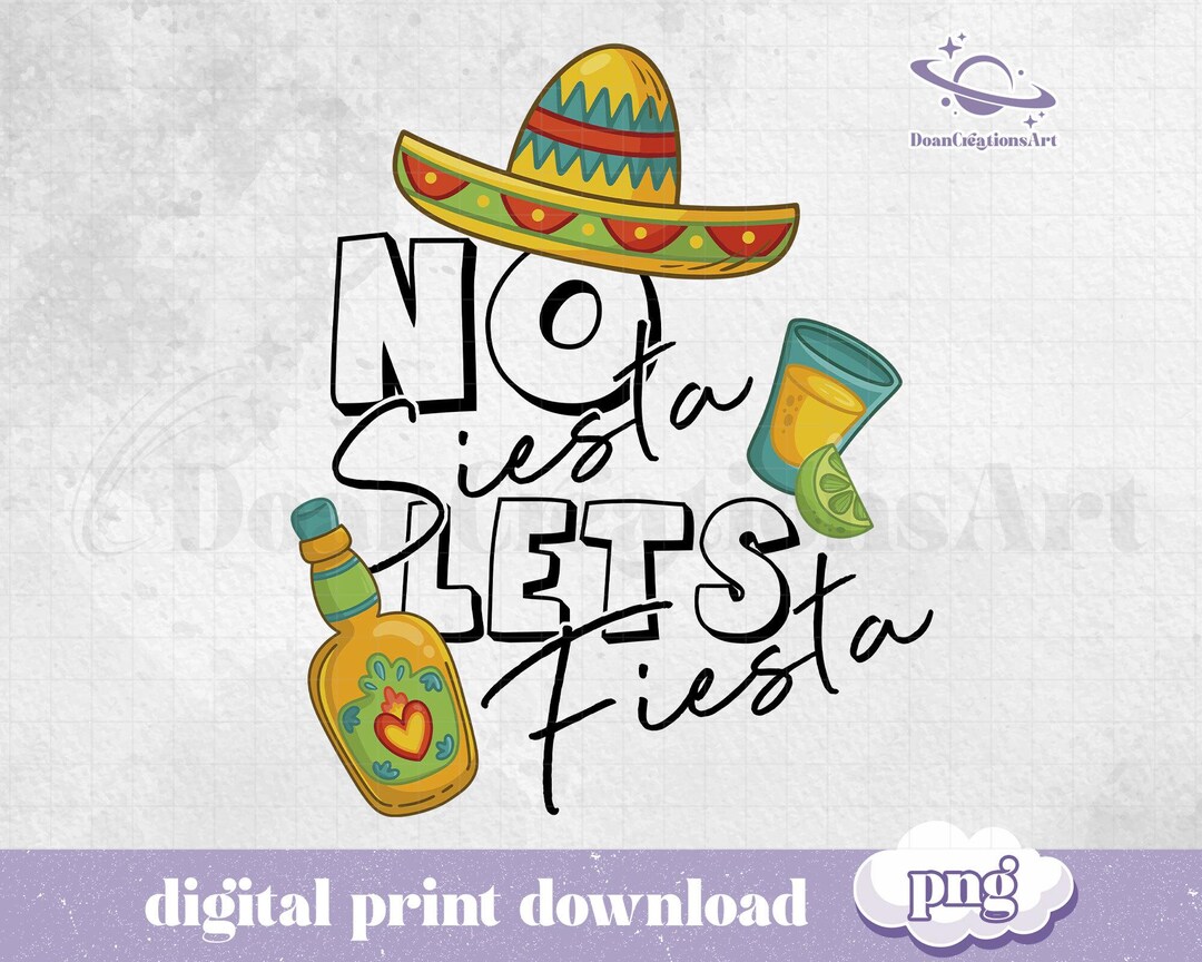 No Siesta Lets Fiesta Png Sublimation Design Download, Mexico Png ...