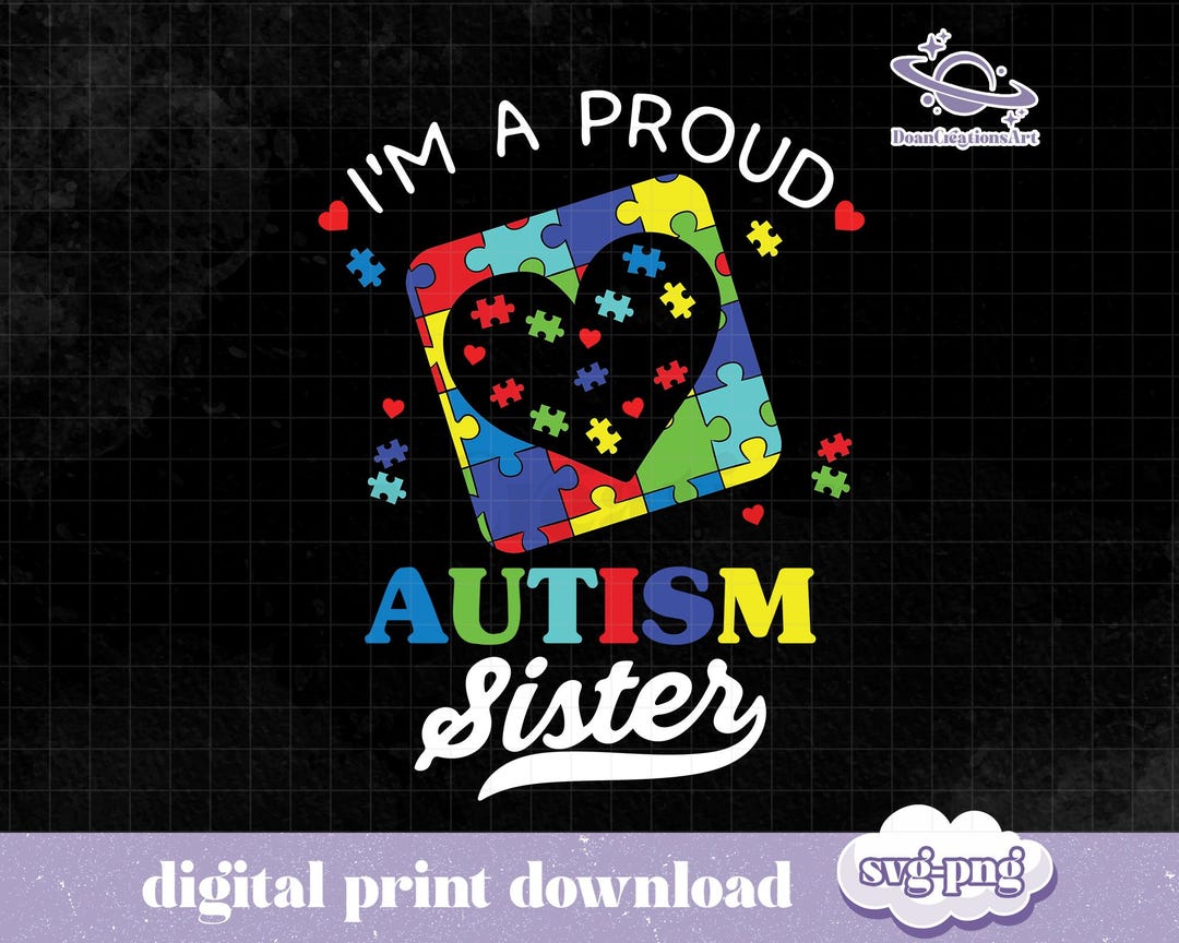 I'm A Proud Autism Sister Sublimation Svg Png, Autism Awareness ...