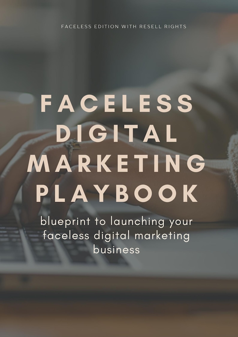 Faceless Digital Marketing Playbook - Blueprint Guide to Launching Your ...
