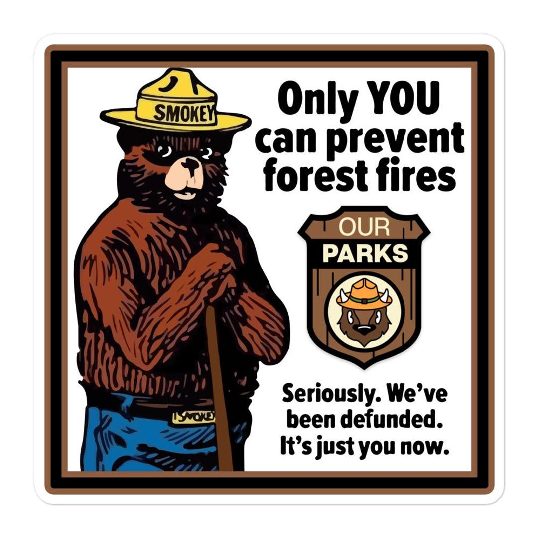 We've Been DEFUNDED! Smokey "our Parks Bear" Sticker 3 SIZES! Alt ...