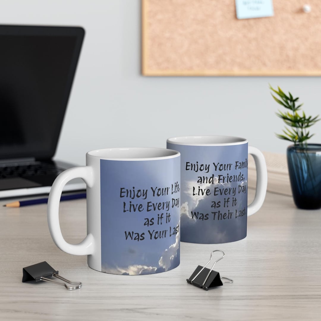 Motivational Mug 11oz - Enjoy Life, Love Family and Friends ...