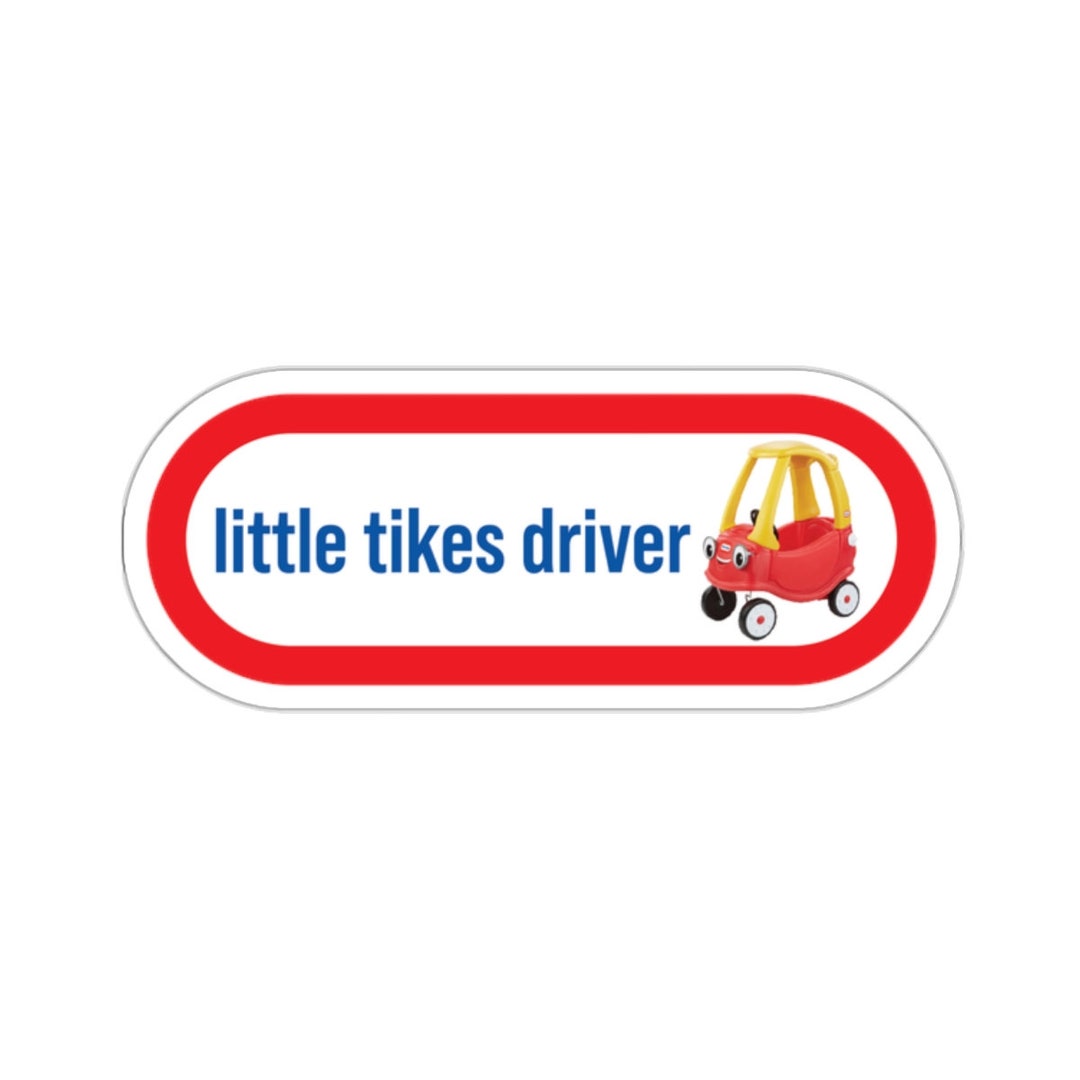 Little Tikes Driver Kiss-cut Sticker, Funny Sticker Idea, Gag Gift ...