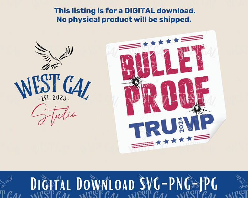 Bullet Proof Trump 2024 PNG, Bulletproof Trump SVG, Trump Shot Jpg ...