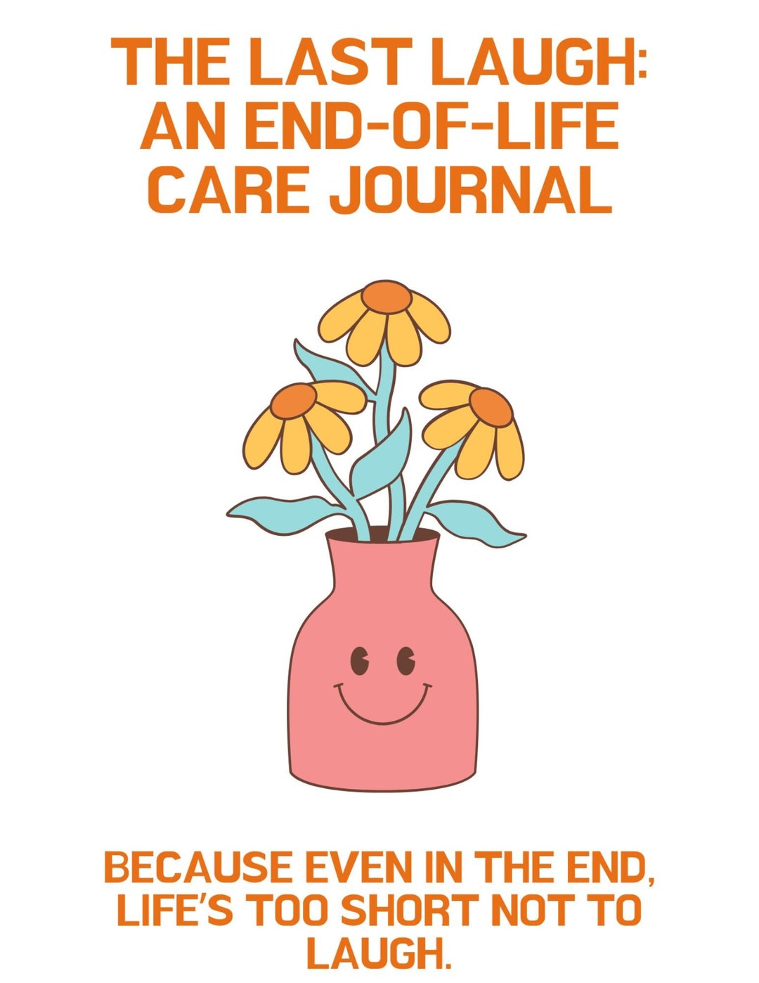 An End of Life Journal With A Comedy Twist Last Will and Testament ...