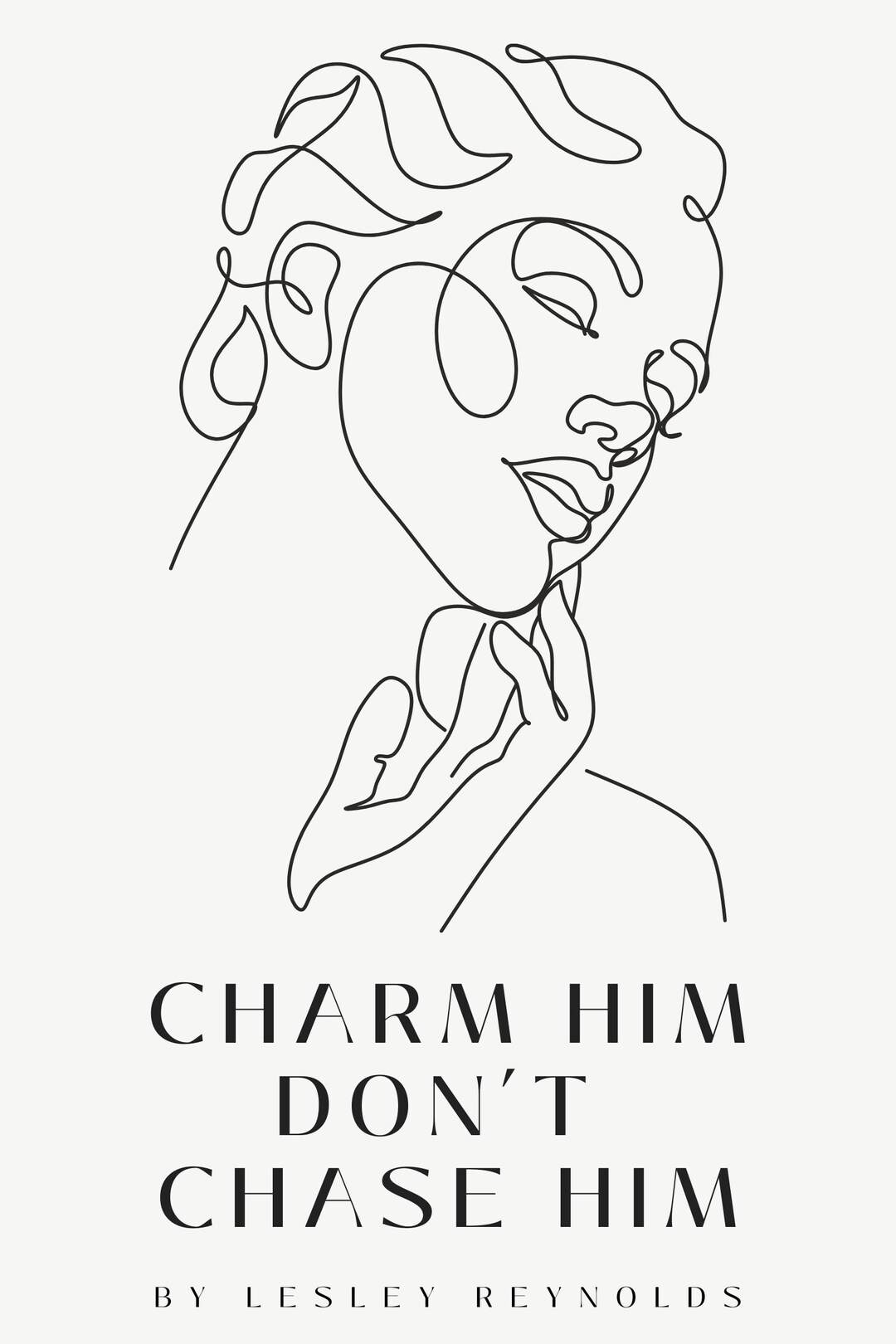Charm Him Don't Chase Him Self-help E-book Relationship Finding True ...