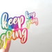 Keep Going Vinyl Sticker A Motivational Sticker With a - Etsy