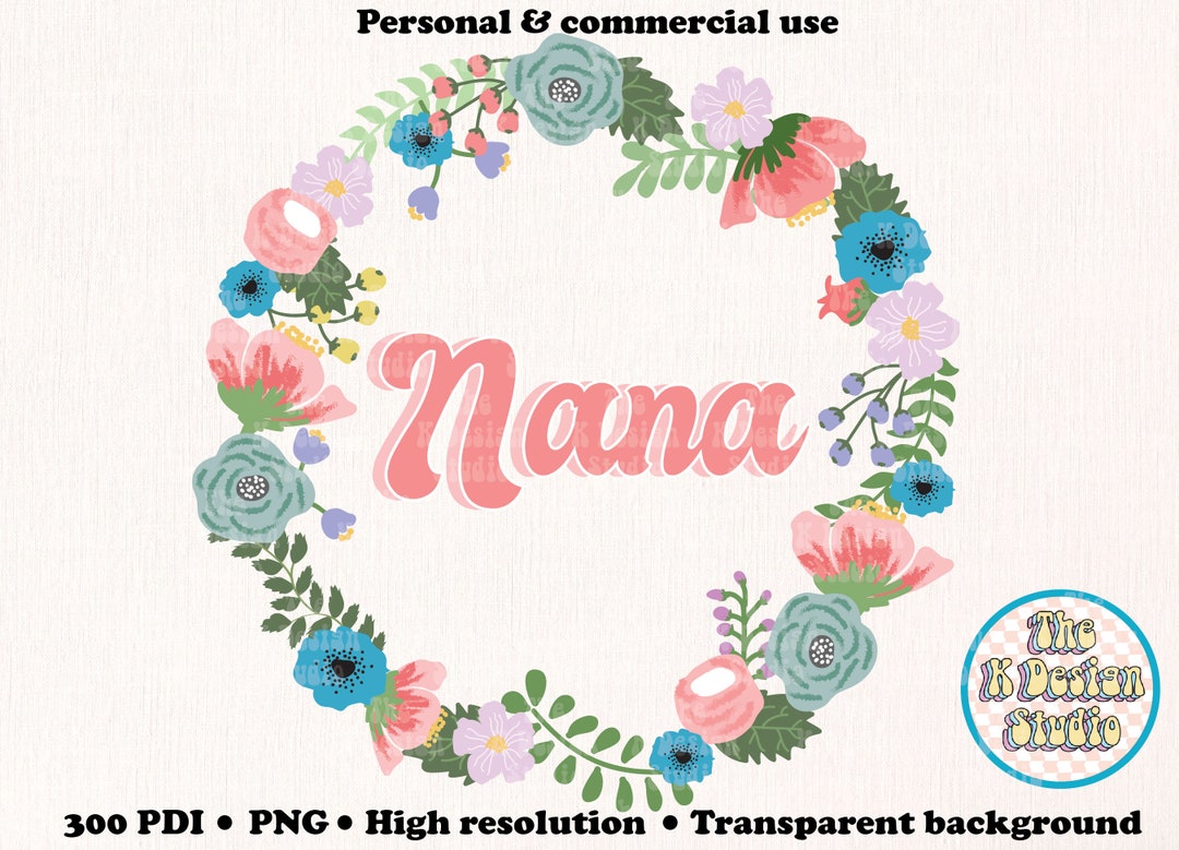 Nana PNG, Floral Nana Png, Floral Nana Design, Digital Download, Shirt ...
