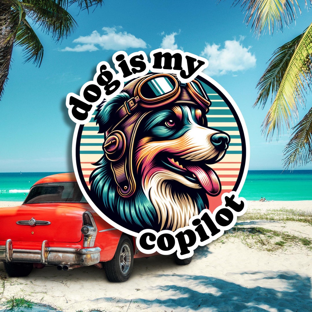 Dog is My Copilot Australian Shepherd Sticker, Dog Sticker for Laptop ...