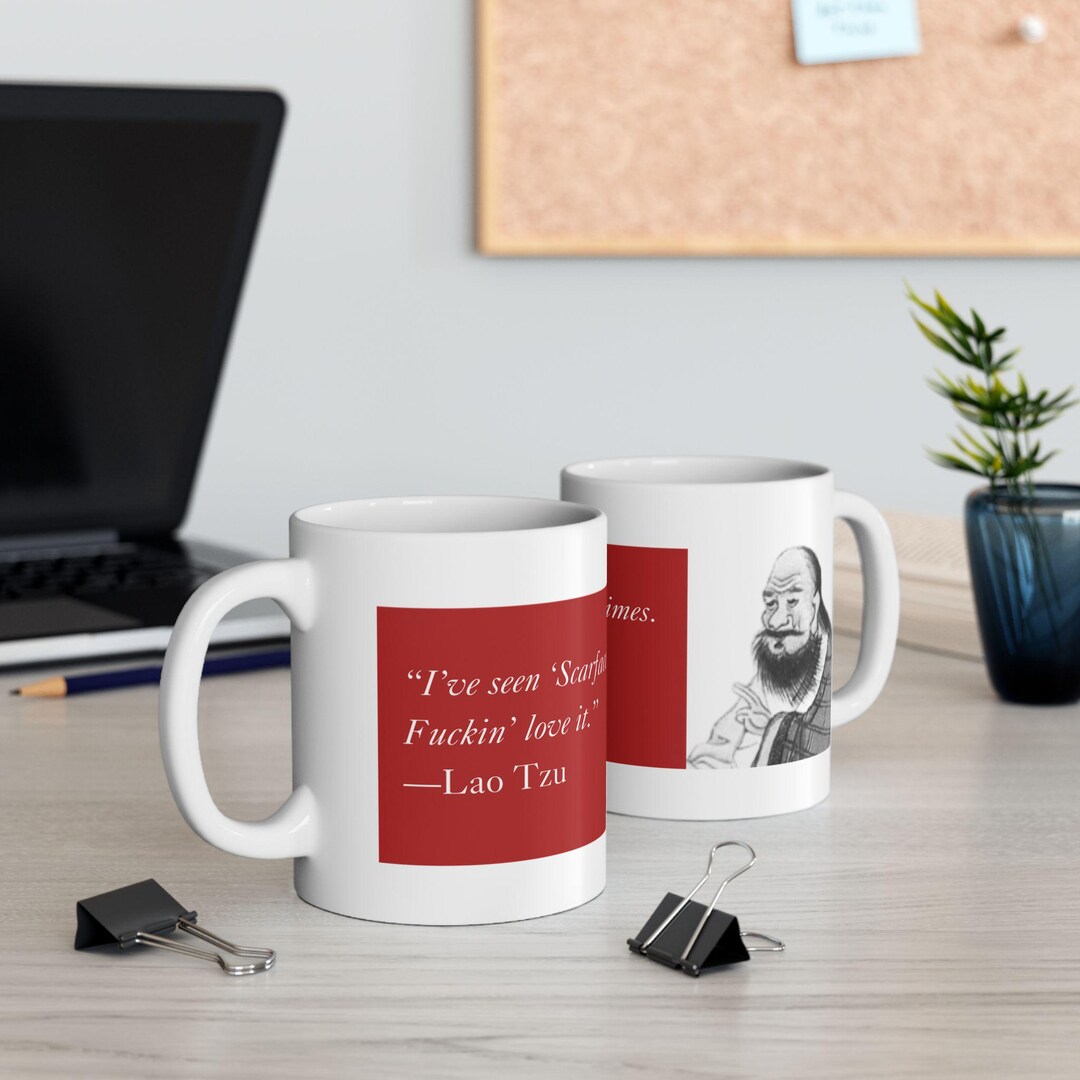 Scarface Mug: Funny Lao Tzu Quote, Movie Fan Gift - Etsy