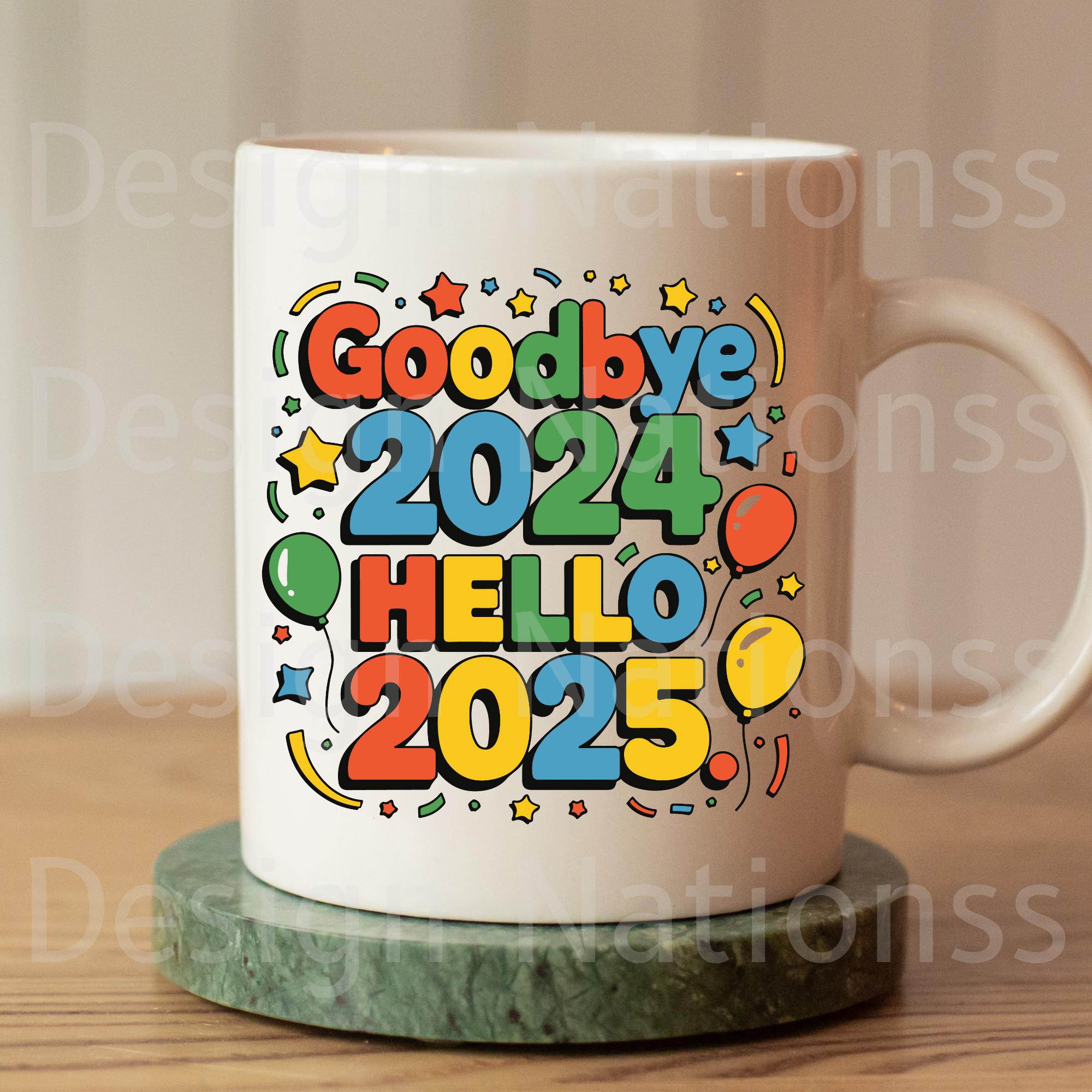 Goodbye 2024 Hello 2025 Svg, New Year Svg Files for Cricut, New Year ...