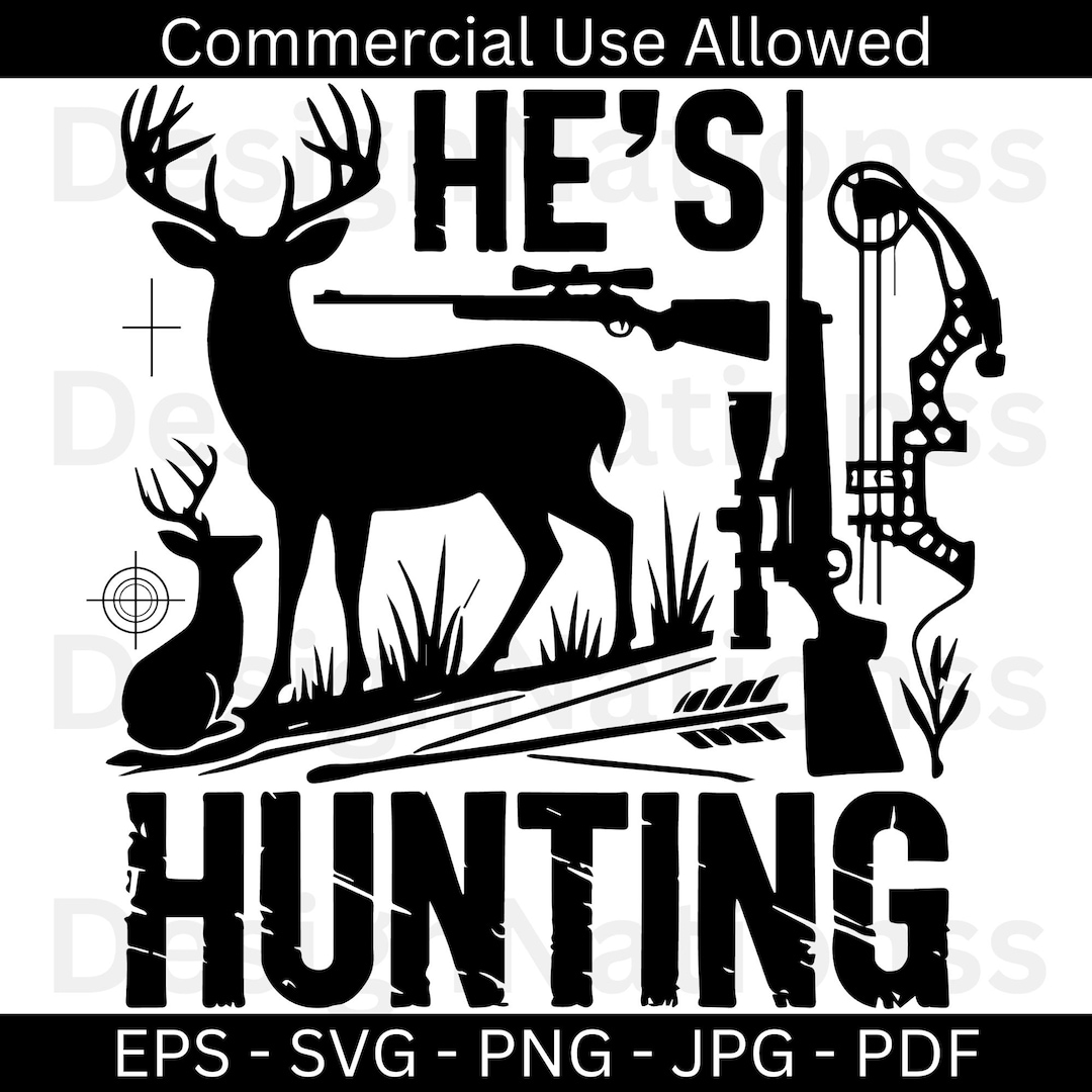 He's Hunting SVG Deer Hunting Svg Hunter SVG Files for Cricut Deer Cut ...