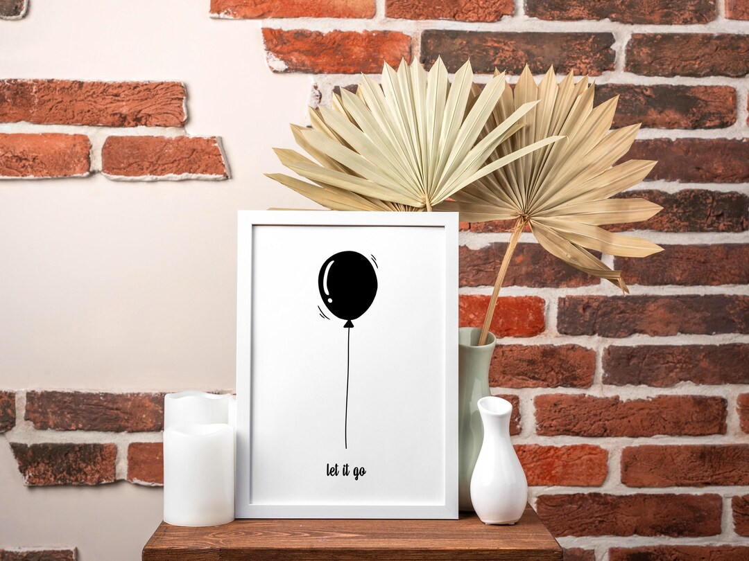 Let It Go Balloon Print: Minimalist Black and White Typography (digital ...