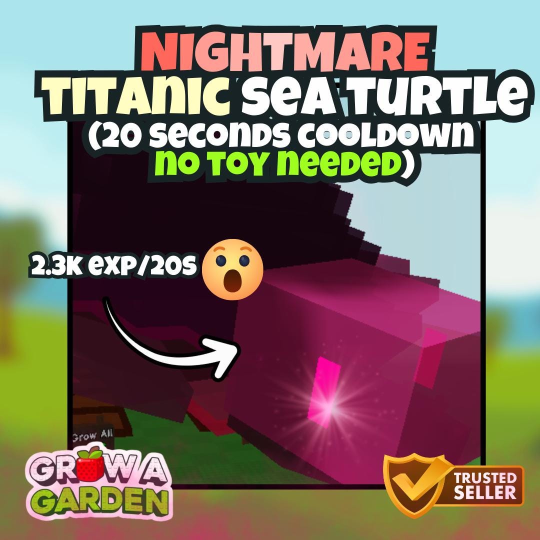 NIGHTMARE 20s Titanic Sea Turtle (no Toy Needed) | Grow a Garden ...