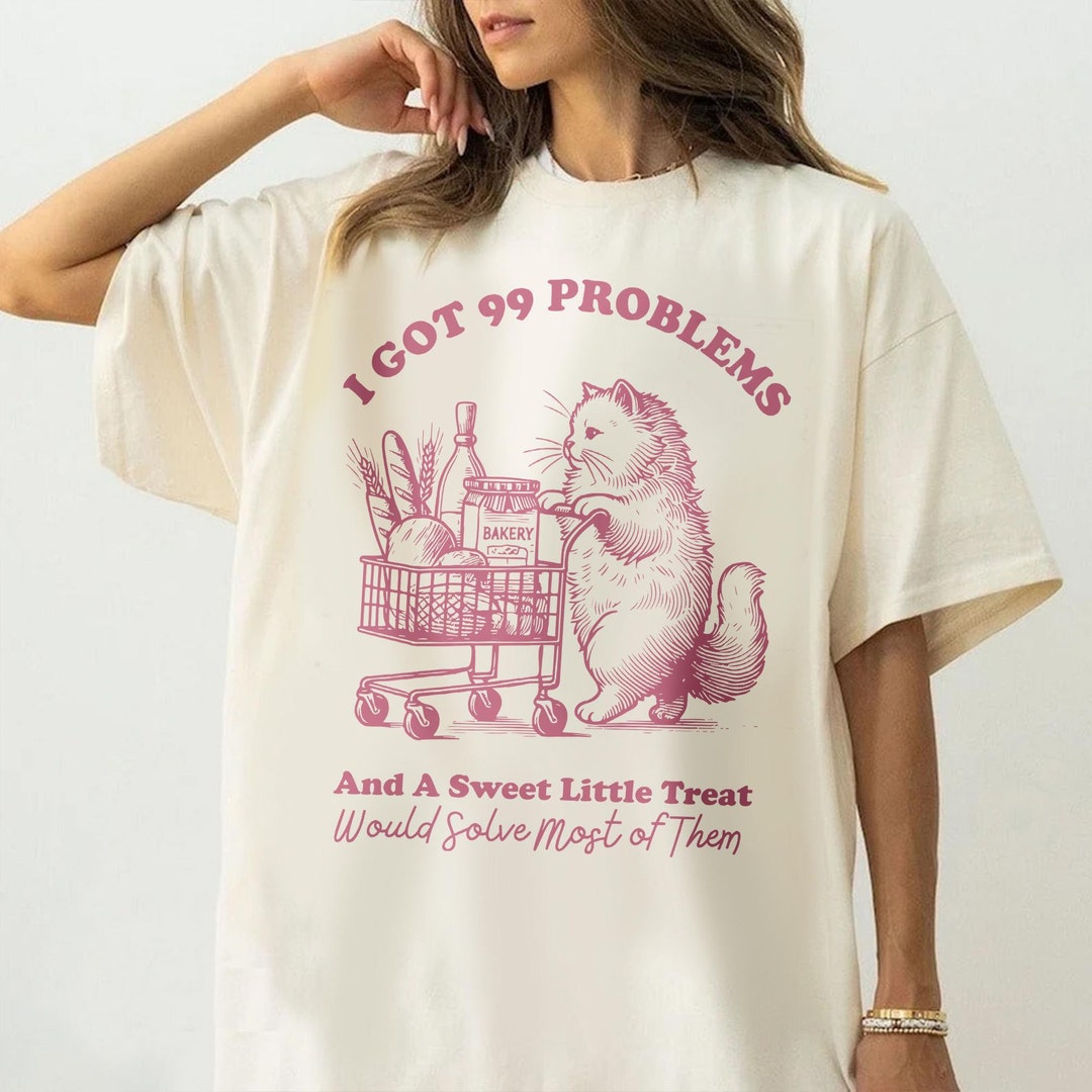 Retro I Got 99 Problems Shirt, Cat Grocery Shopping T-shirt, Funny T ...