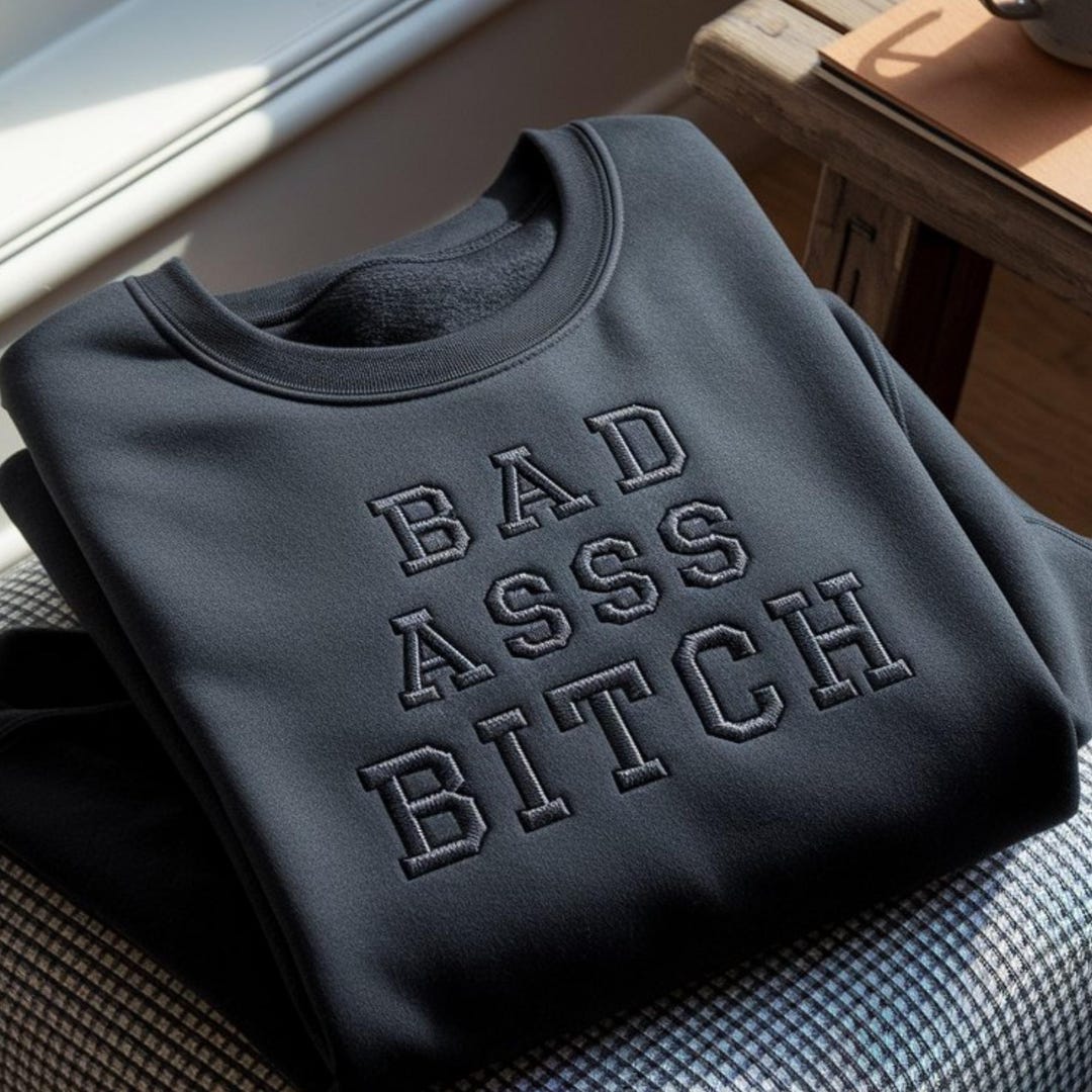 Bad Ass Bitch Embroidered Sweatshirt, Bad Ass Shirt, Gift for Her, Boss ...