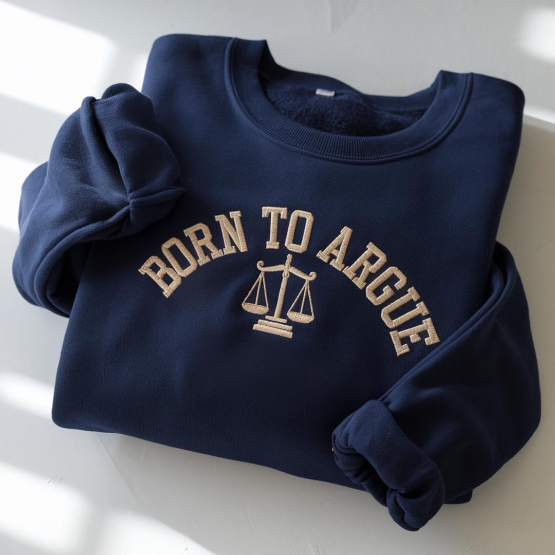 Born to Argue Embroidered Sweatshirt: Funny Lawyer Gift - Etsy