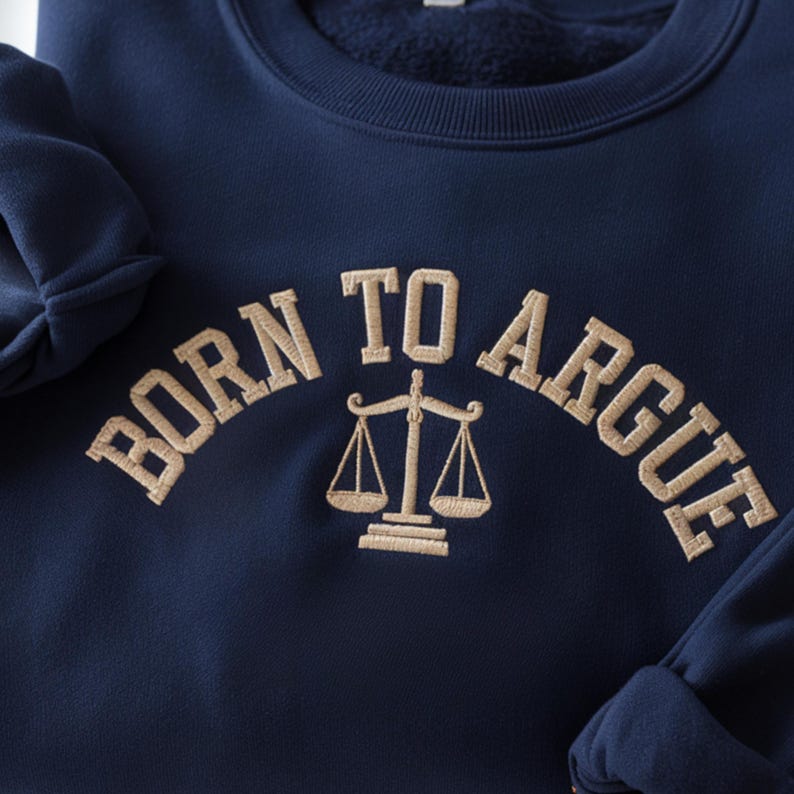 Born to Argue Embroidered Sweatshirt: Funny Lawyer Gift - Etsy