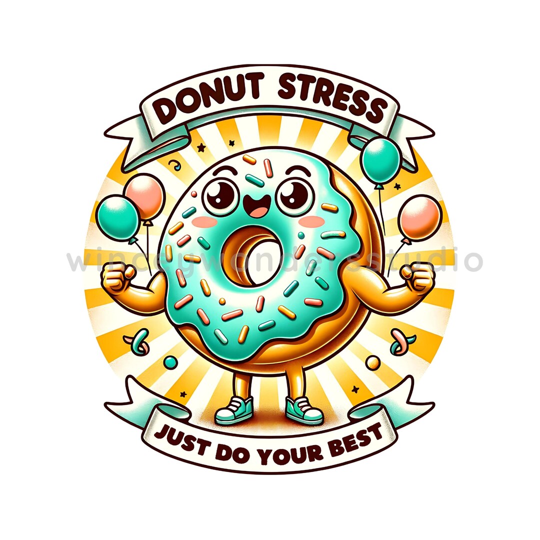 Donut Stress Just Do Your Best PNG, School Teacher Design, Positive ...