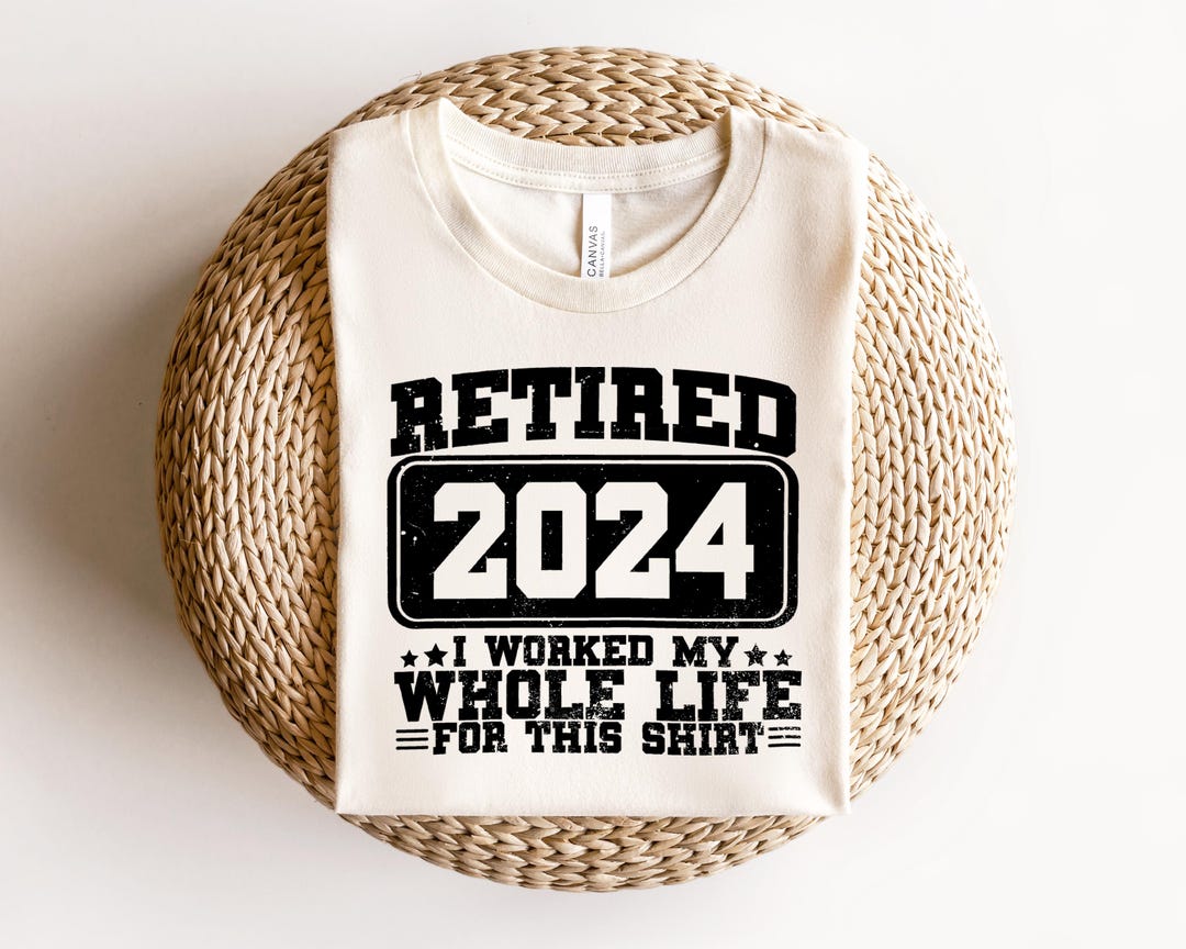 Retired 2024 Sweater, Retirement Gift, Retired Life Shirt, Retirement ...
