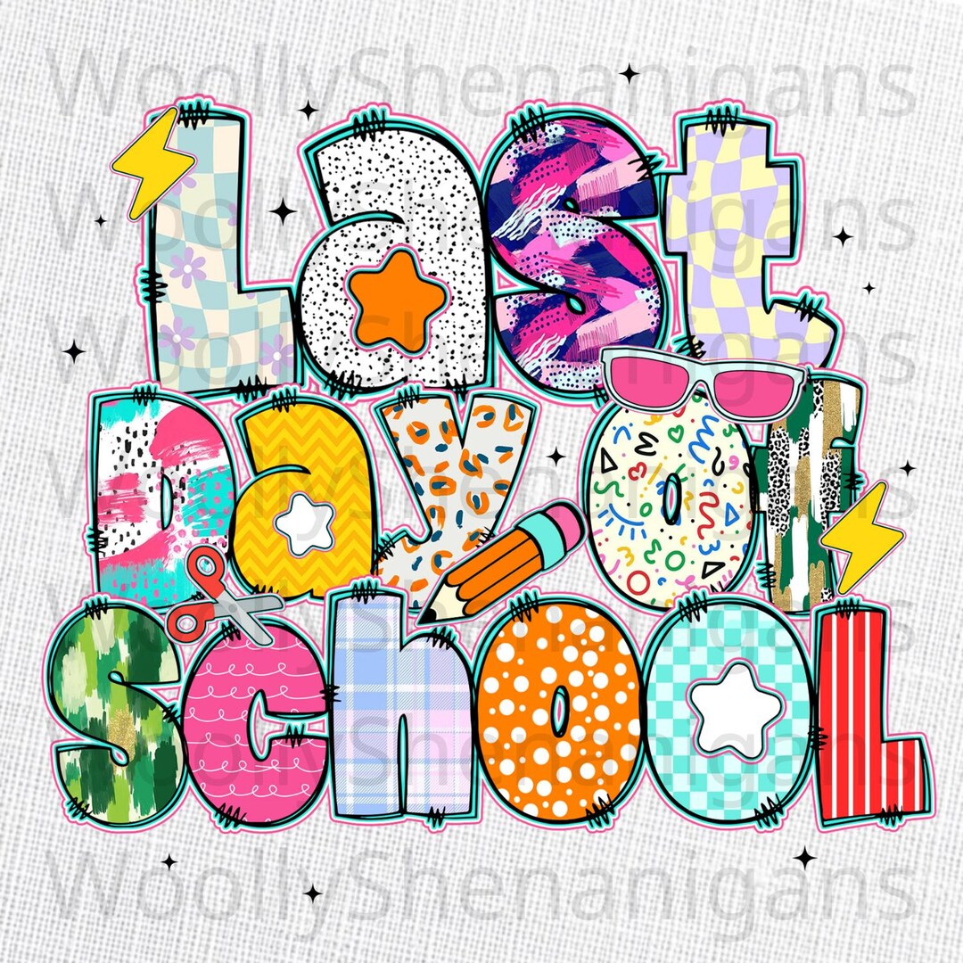 Last Day of School PNG, Colorful Teacher Student Sublimation Design ...