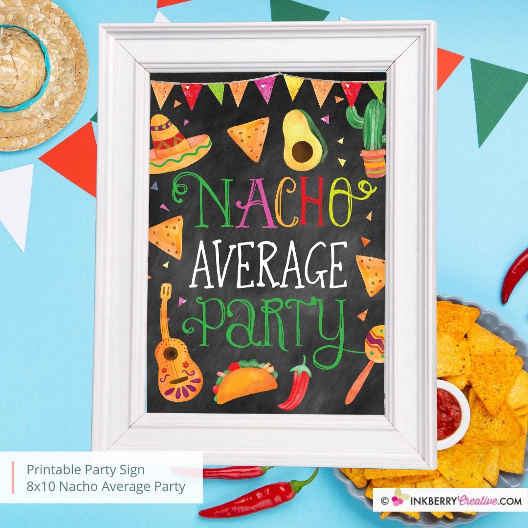 Printable Nacho Average Party Sign, Fiesta, Mexican Party Chalkboard ...