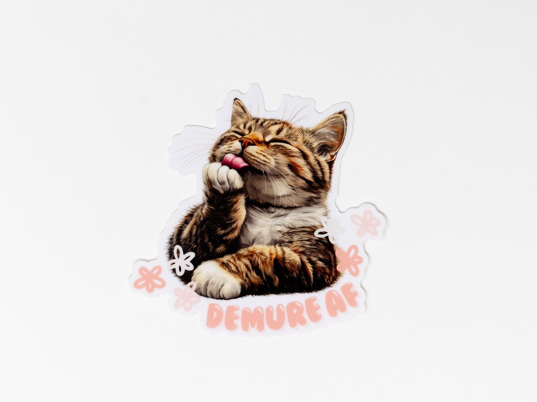 3" Quality Sticker Decal, Vinyl Die-cut, Glossy, Demure AF Cat, Cute ...